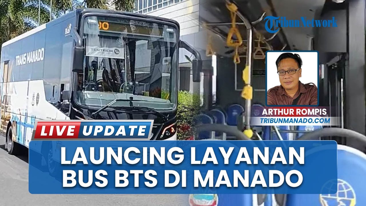 Bus BTS Resmi Beroperasi di Kota Manado Sulut, Siap Layani Masyarakat ...