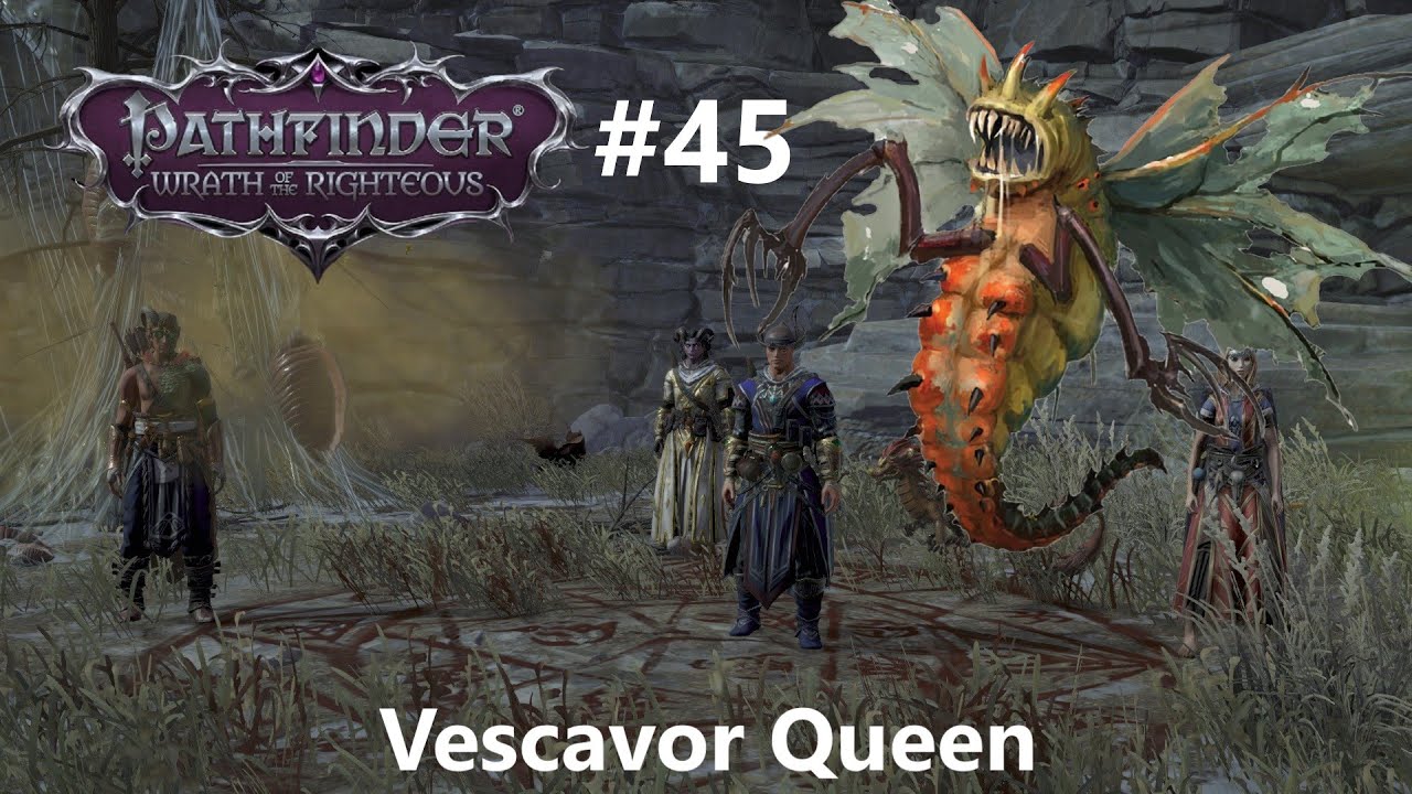 #45 Leper's Smile I - The Vescavor Queen | Pathfinder: Wrath of the ...