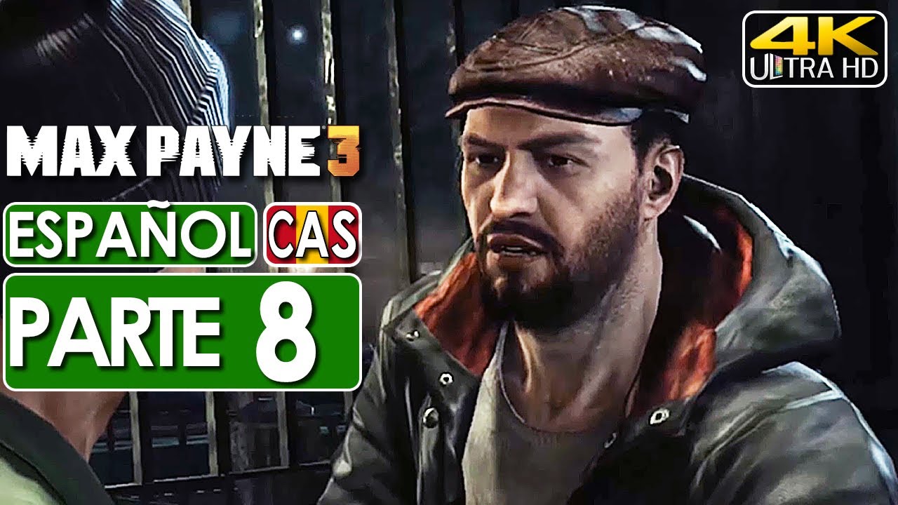 Max Payne 3 Gameplay Español Campaña Parte 8 (4K 60FPS) 🕹️ SIN ...