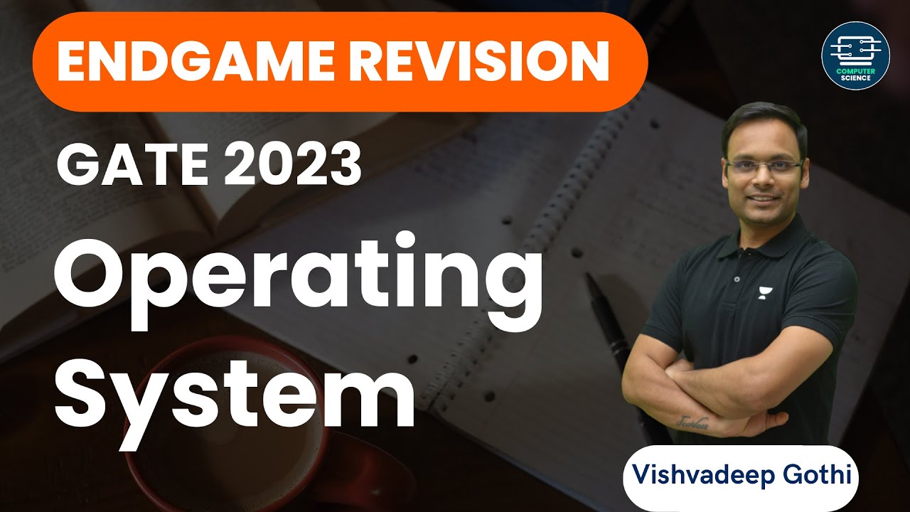 Endgame Revision Operating System Gate 2023 Vishvadeep Gothi Youtube
