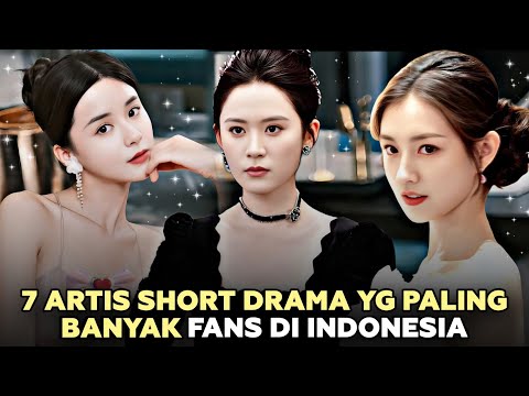 7 ARTIS SHORT DRAMA BANYAK FANS DI INDONESIA 