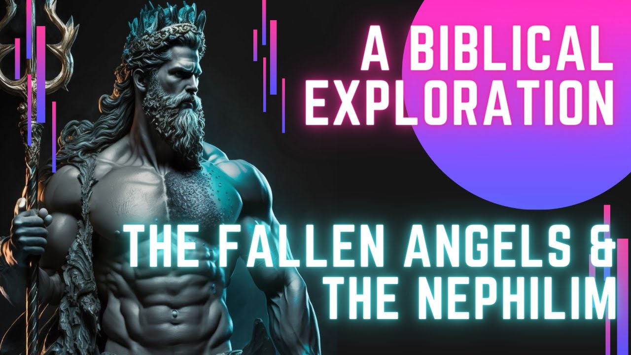The Fallen Angels and Nephilim: A Biblical Exploration - YouTube