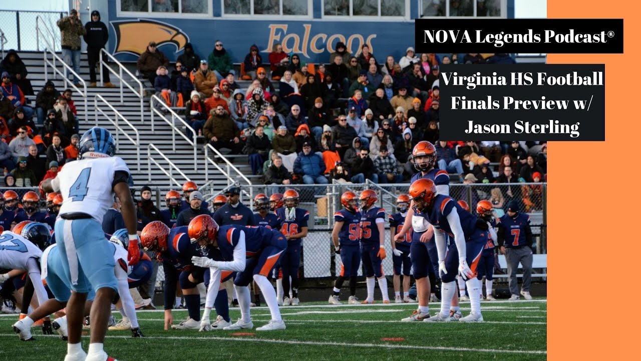 NOVA Legends Podcast®: Virginia HS Football Finals Preview with Jason ...
