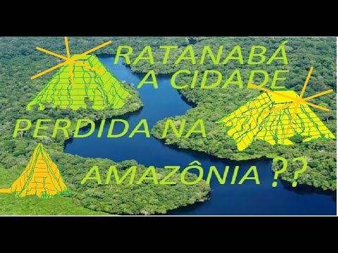 GARIMPO OURO NA CIDADE PERDIDA DA AMAZÔNIA RATANABÁ THE LOST CITY OF ...
