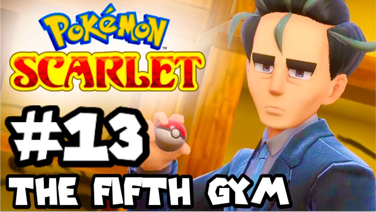 Pokémon Scarlet - Part 13 - The Fifth Gym! - YouTube