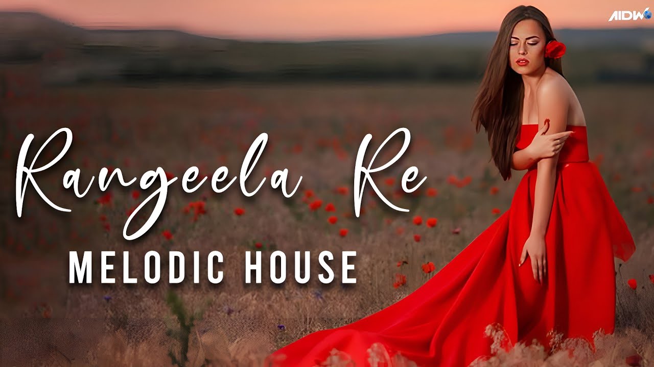 Rangeela Re | Remix | Melodic House | A. R. Rahman - YouTube