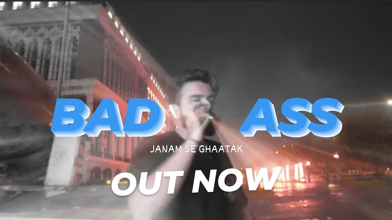 BAD ASS - GHAATAK | FREE VERSE 2023 | HIP HOP | MUSIC VIDEO - YouTube