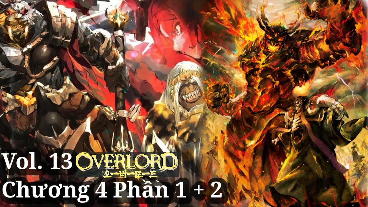 OVERLORD | Vol. 13 Chương 4 - Part 1+2 | The Paladin of the Holy ...
