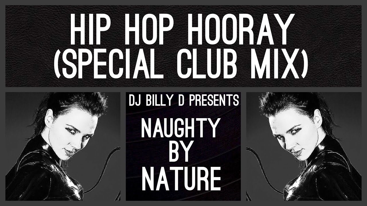 Naughty by Nature - Hip Hop Hooray (Special Club Mix) - YouTube
