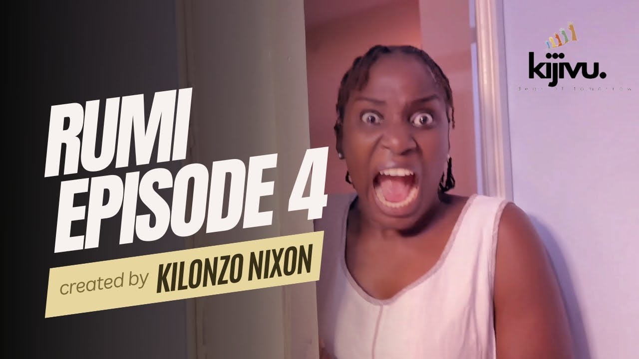 RUMI EPISODE 4: KUUNGANISHA WAKENYA (CREATED BY KILONZO NIXON) - YouTube