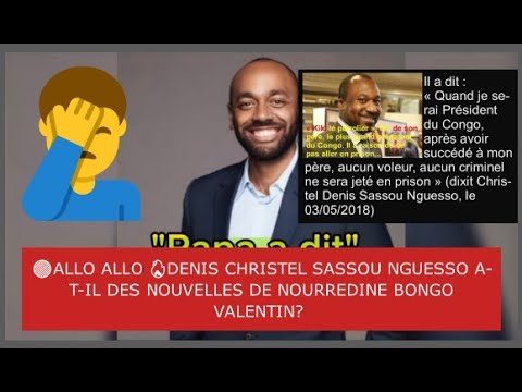🔴ALLO ALLO 🔥 DENIS CHRISTEL SASSOU NGUESSO A-T-IL DES NOUVELLES DE ...