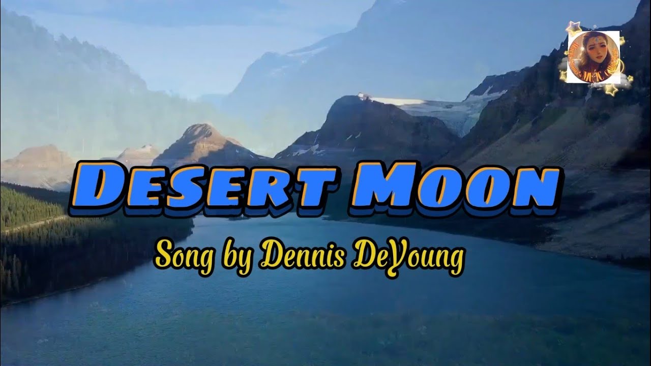 Desert Moon by Dennis DeYoung - YouTube