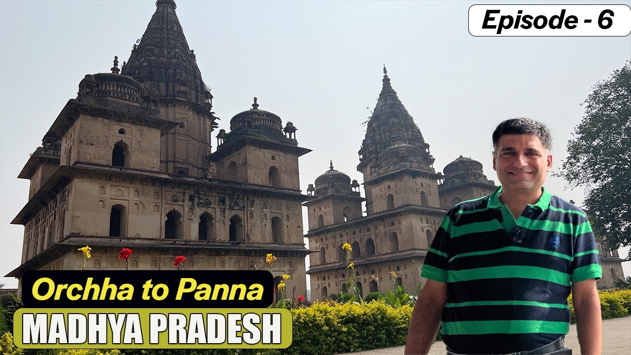 Ep 6 Orchha to Panna | The Royal Chartris | Bundelkhand food in Panna ...