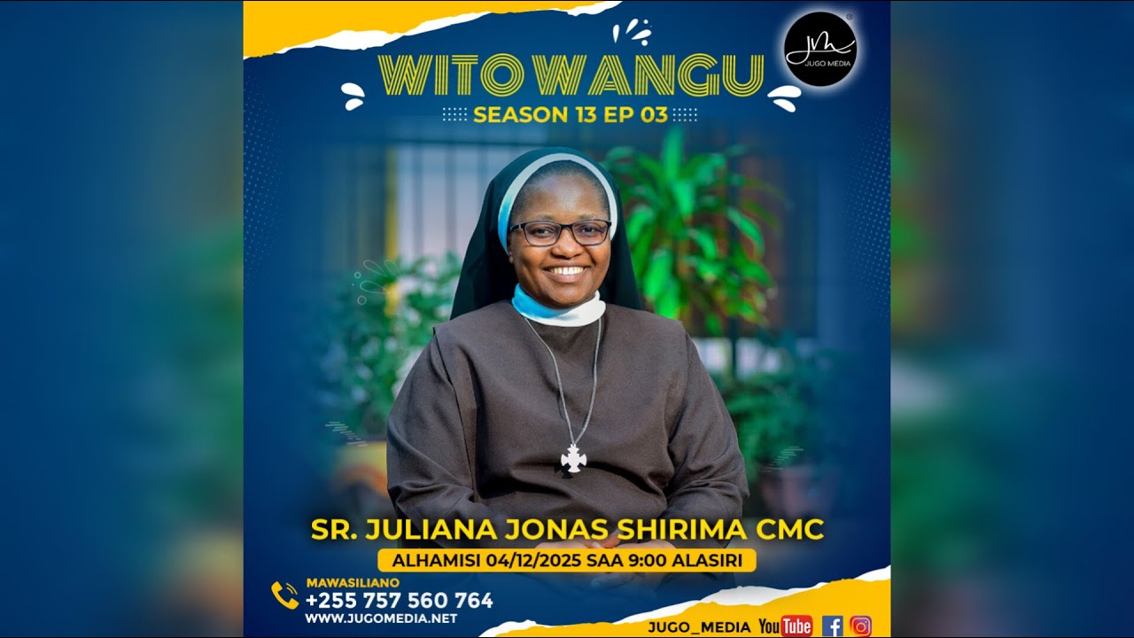 Wito Wangu S13EP03 na Sr Julia Jonas Shirima CMC Shirika la Bikira Mama ...