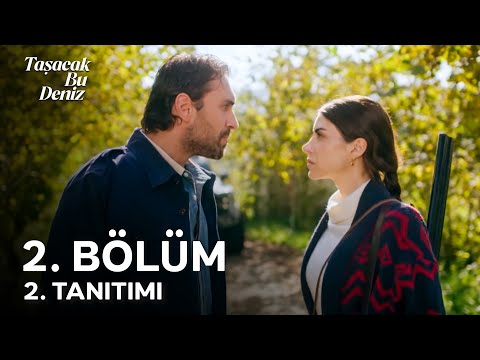 Taşacak Bu Deniz 2. Bölüm 2. Tanıtımı | Arazimi Almadan Bir Yere Gitmem!
