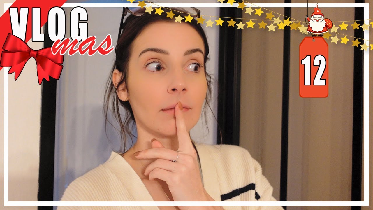 VLOGMAS #12 🎁 Le mec rentre chez nous, normal ! - YouTube