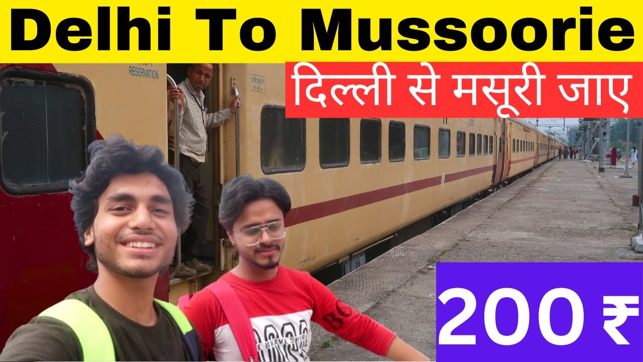 Delhi To Mussoorie By Train || Dehradun To Mussoorie by bus || Delhi To ...