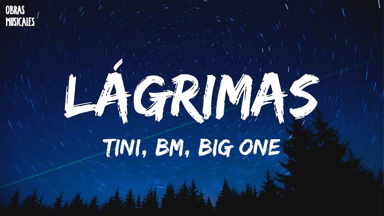 TINI, BM, Big One - Lágrimas (Letra completa) | CROSSOVER #4 - YouTube