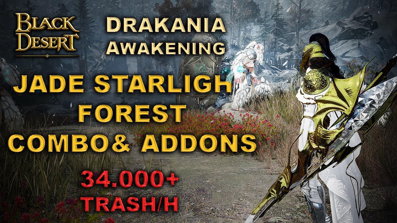 BDO | Jade Starlight Forest - Awakening Drakania 266 AP | 34.000+ Trash/H Lv.2 | Combo&Addons ...