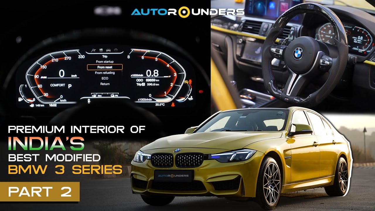 Exclusive Interior | India’s Best BMW 3 Series - Part 2 |📍Autorounders - YouTube