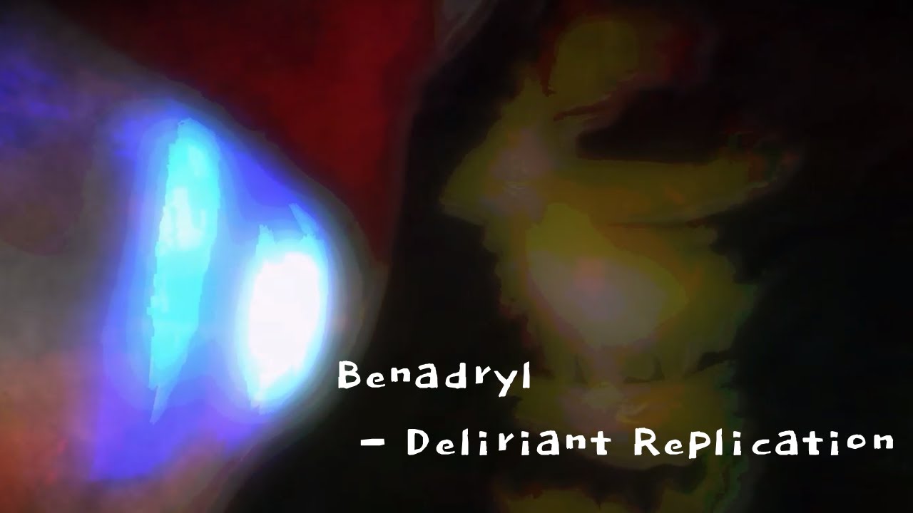 Benadryl - Deliriant Replication [WARNING: FLASHING LIGHTS] - YouTube