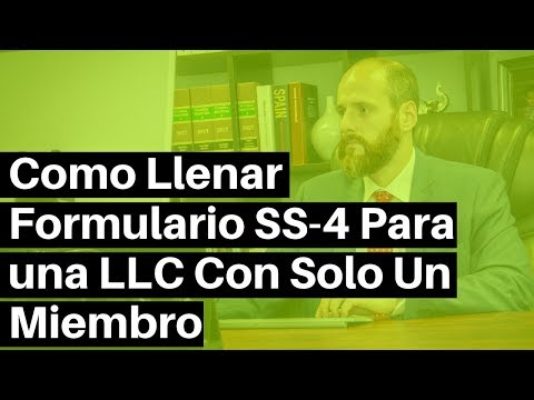 Como Llenar Formulario SS-4 Para una LLC Con Solo Un Miembro