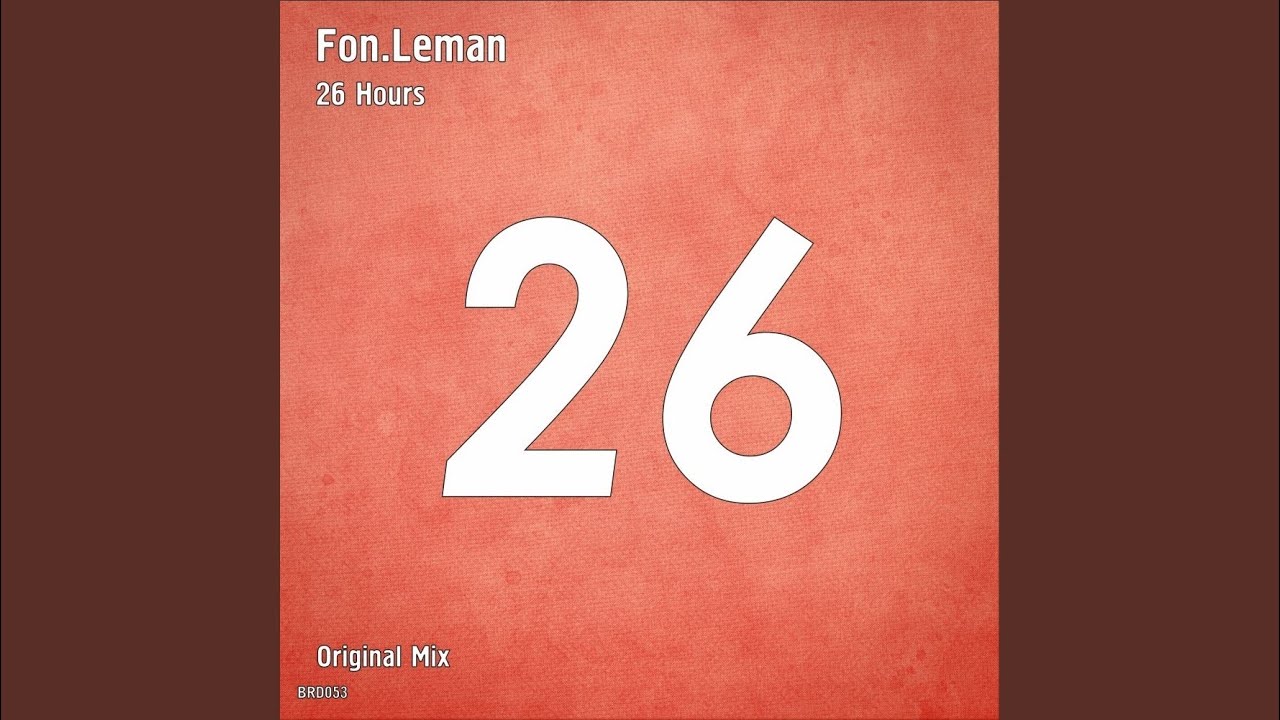 26 Hours (Original Mix) - YouTube