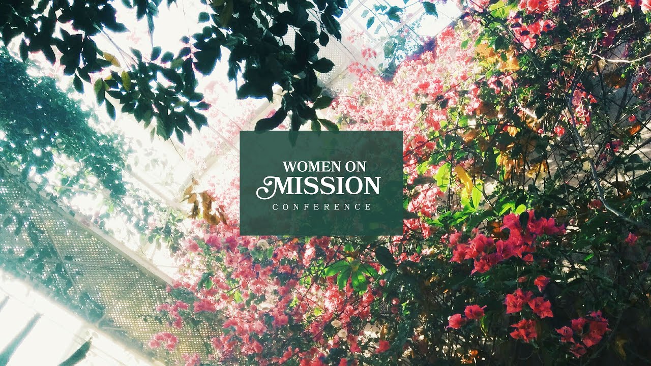 Women on Mission Conference | March 15–16, 2024 - YouTube