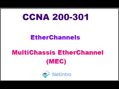 CCNA 200-301: Module 8 Lesson 3 Multichassis EtherChannel (MEC) - YouTube