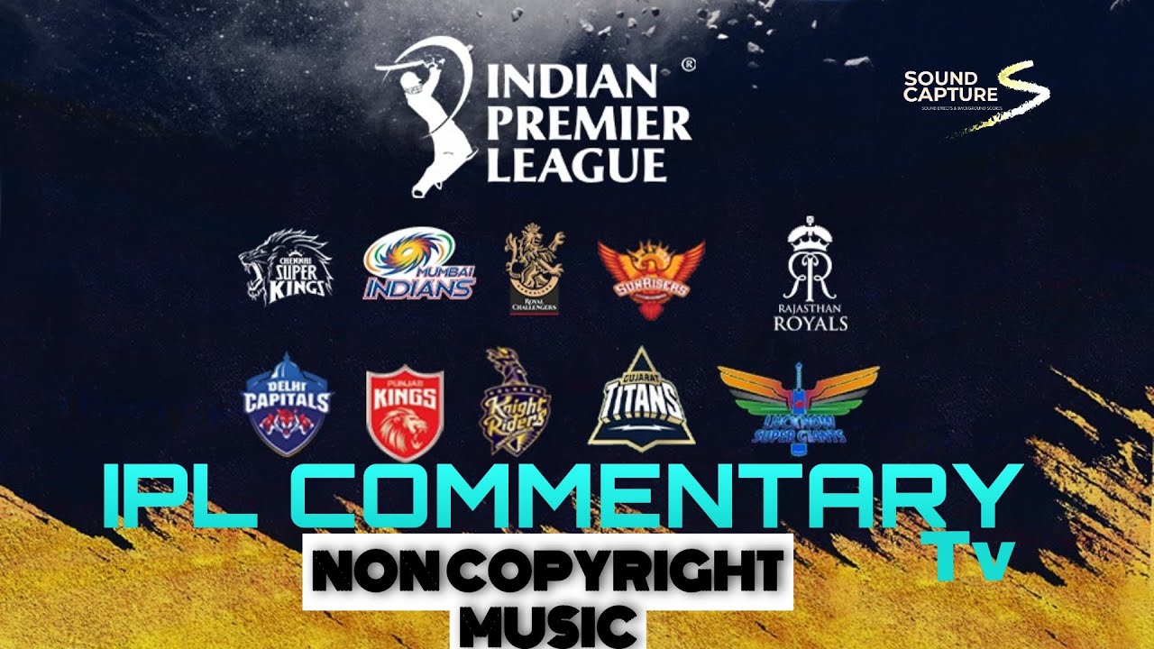 IPL TV COMMENTARY | NO COPYRIGHT MUSICS | SOUND EFFECTS | SOUND CAPTURE ...