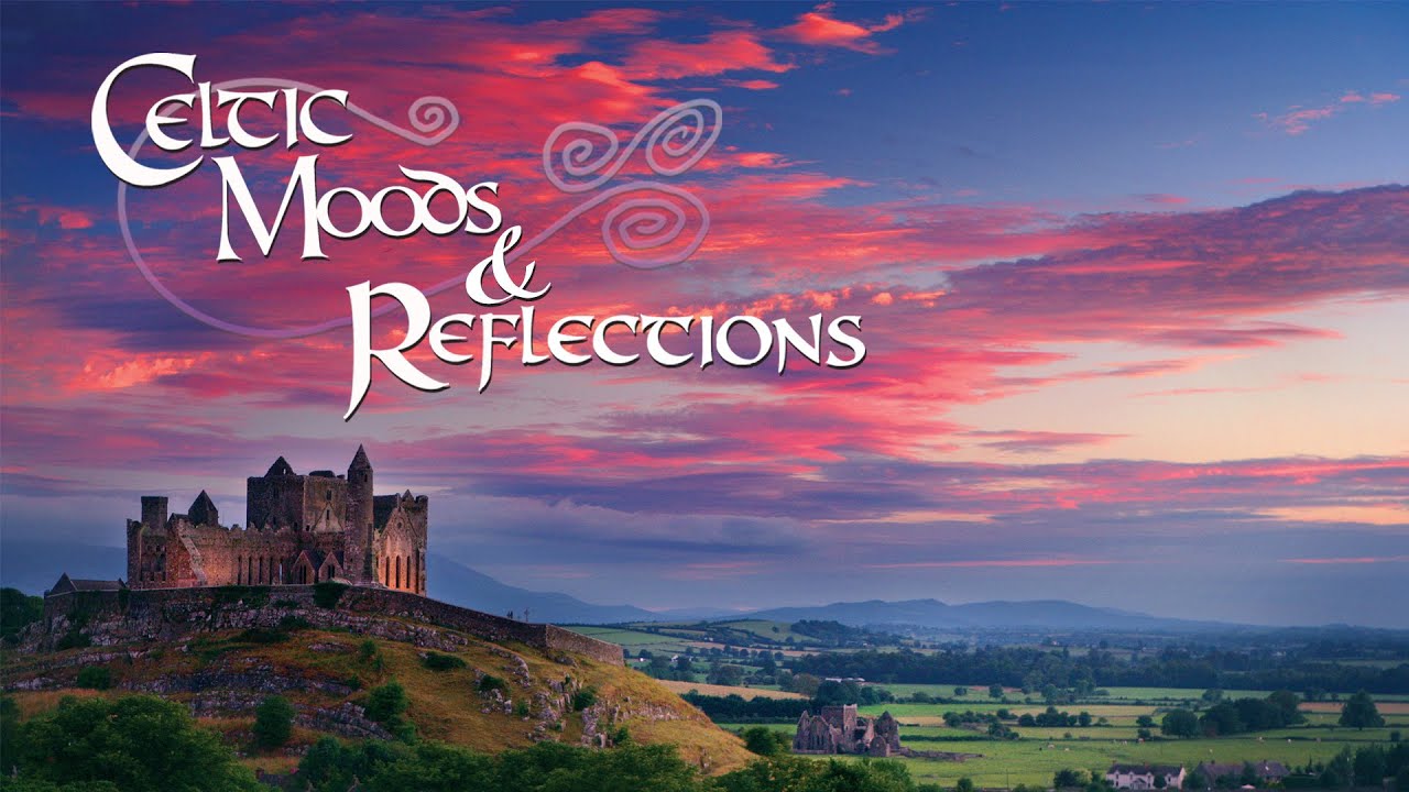Celtic Moods & Reflections - YouTube