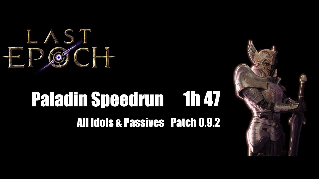 Last Epoch | Paladin "All Idols & Passives" Deathless Speedrun 1h47 | Patch 0.9.2 - YouTube