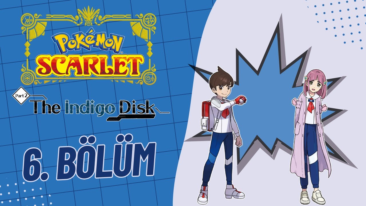 Pokémon Scarlet - The Indigo Disk 6. Bölüm - YouTube
