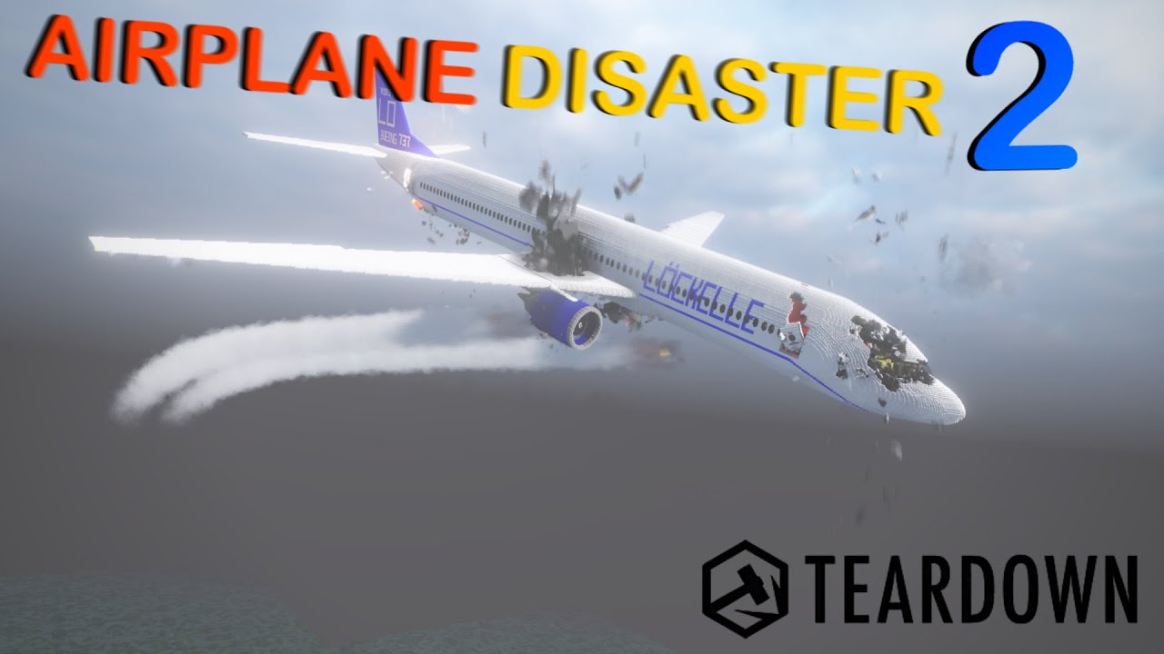 Airplane Disaster 2 | Teardown - YouTube