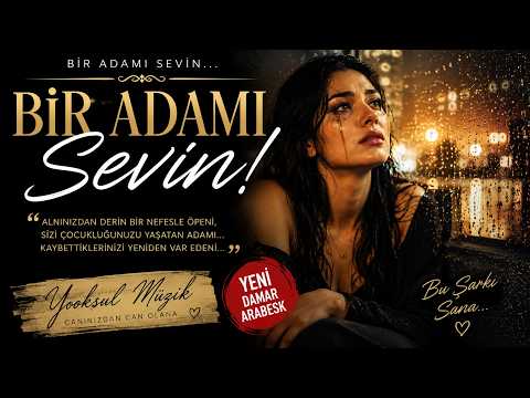 ÖYLE BİR ADAMI SEVİN… | Kadın Sesi Damar Arabesk | Yüreğe İşleyen Şarkı