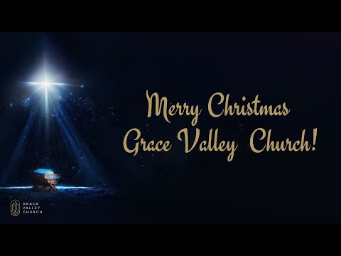 December 25th, 2022 | Grace Valley Church, Dundas - YouTube