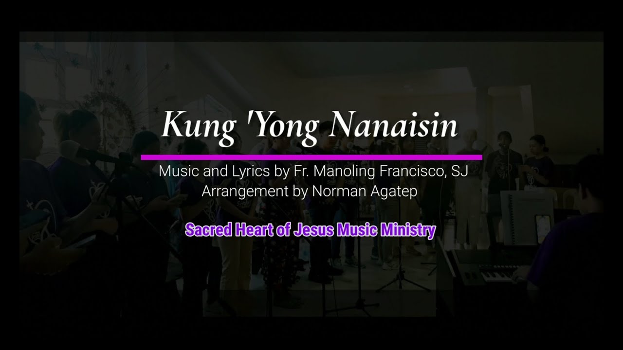 Kung 'Yong Nanaisin (SHJMM Covers) Music and Lyrics by Fr. M. Francisco ...