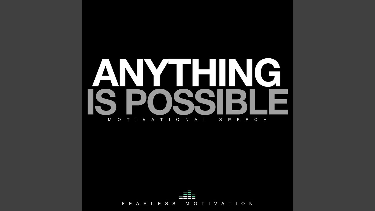 Anything Is Possible (Motivational Speech) - YouTube