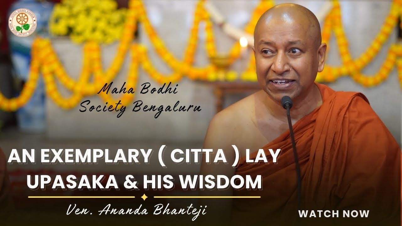 An Exemplary ( Citta ) lay Upasaka & his wisdom || By Ven. Ananda ...