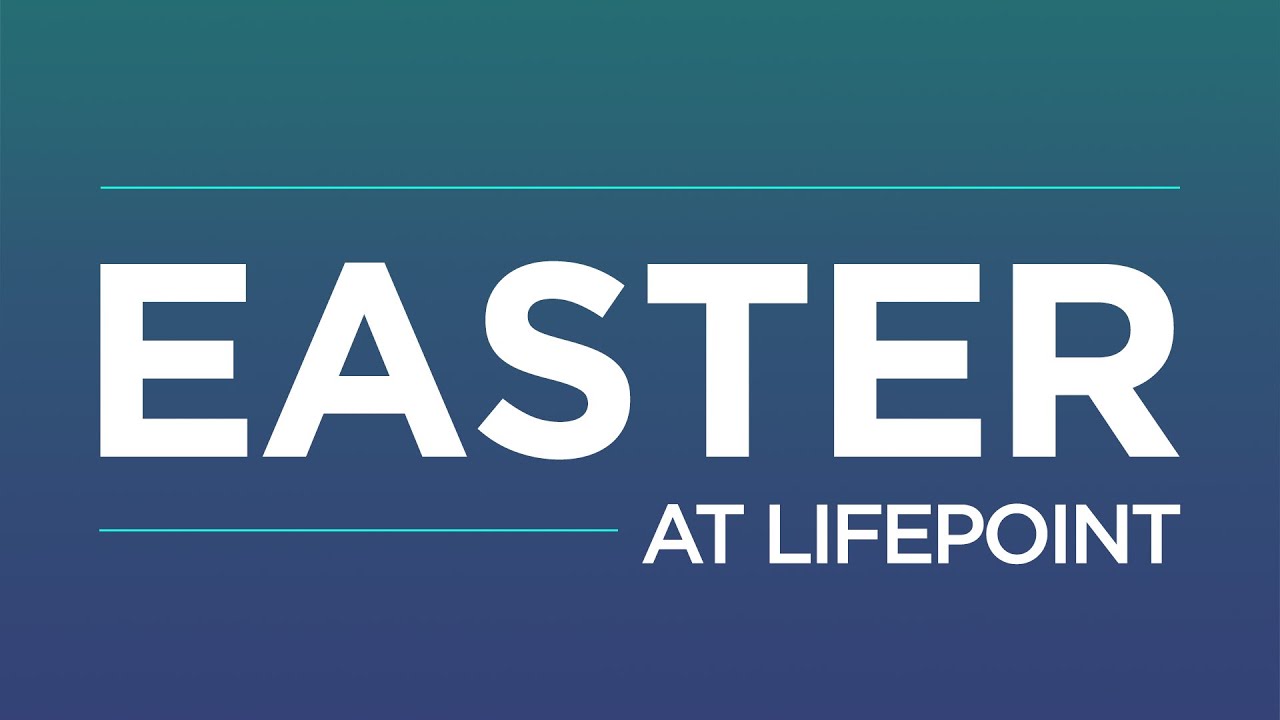 Easter at LifePoint - 4/9/2023 - YouTube