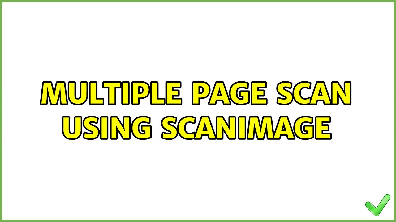 Ubuntu: Multiple page scan using scanimage (2 Solutions!!) - YouTube