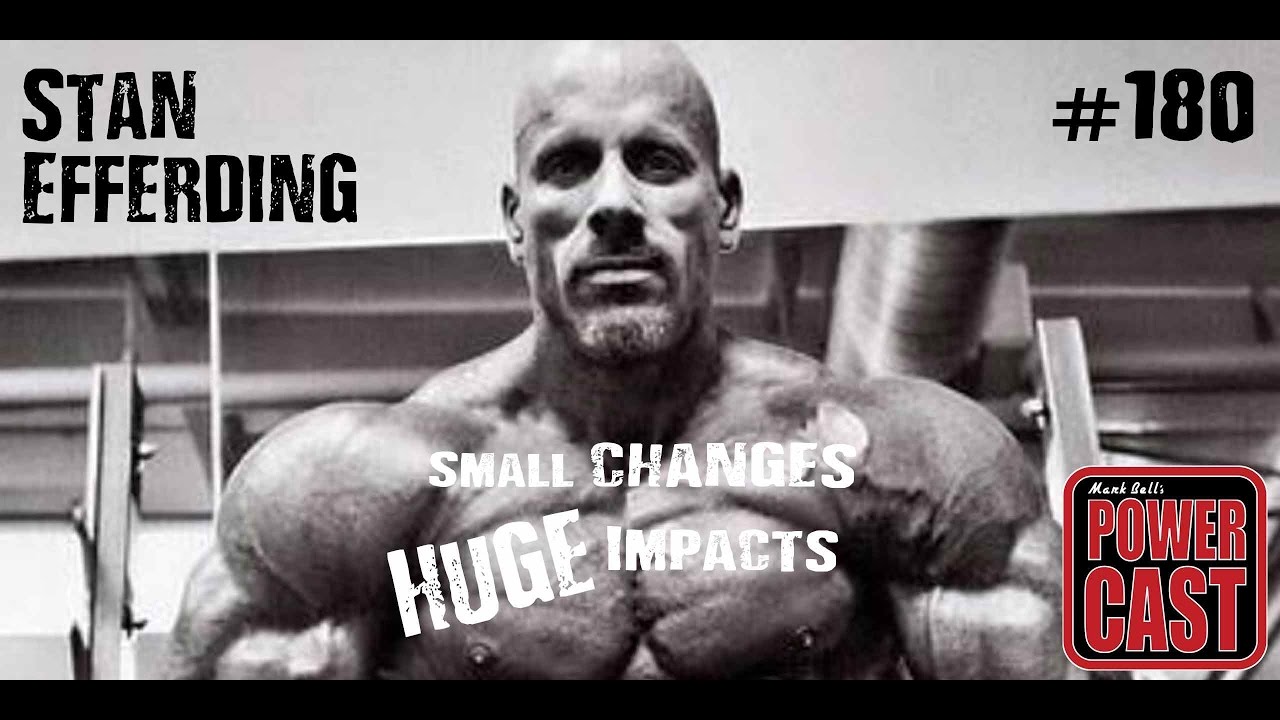 Stan Efferding - Small Changes, Huge Impacts | Mark Bell's PowerCast ...