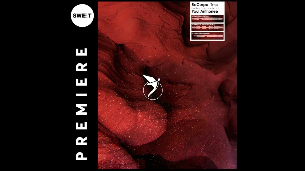PREMIERE : ReCorpo - Tear (Paul Anthonee Remix) [Astral Records] - YouTube