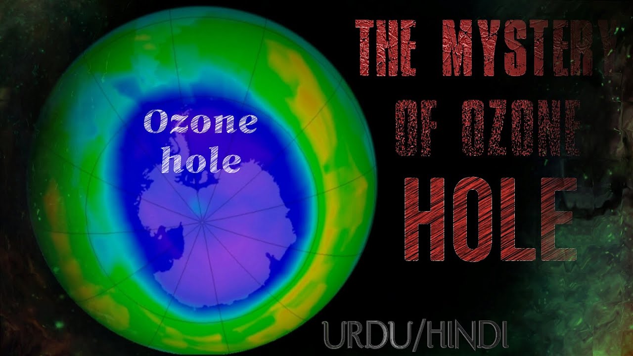 The mystery of Ozone Hole 🕳️ / How was the ozone hole formed / Urdu/Hindi | #NomanNasir #ozone ...