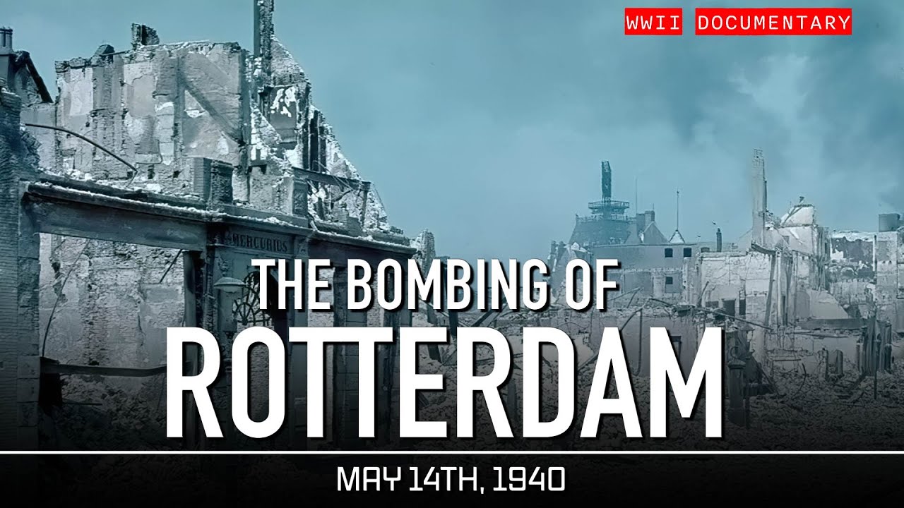 The Bombing of Rotterdam: May 14th, 1940 | WWII Documentary - YouTube