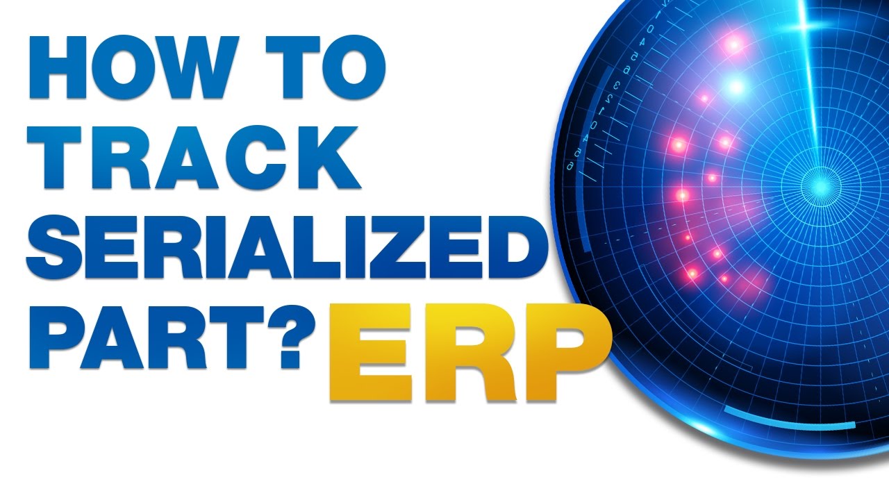ERP Tutorial - How to Track Serialized Part? - YouTube