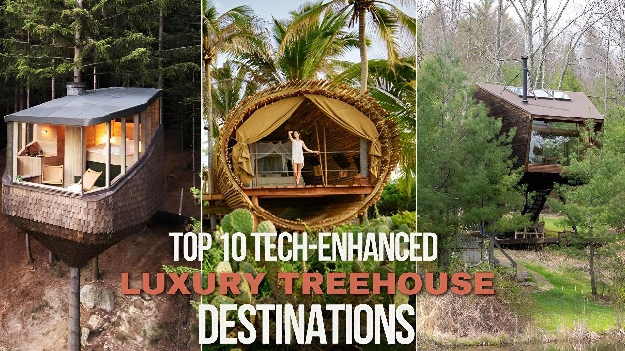 Top 10 Tech Enhanced Luxury Treehouse Destinations - YouTube