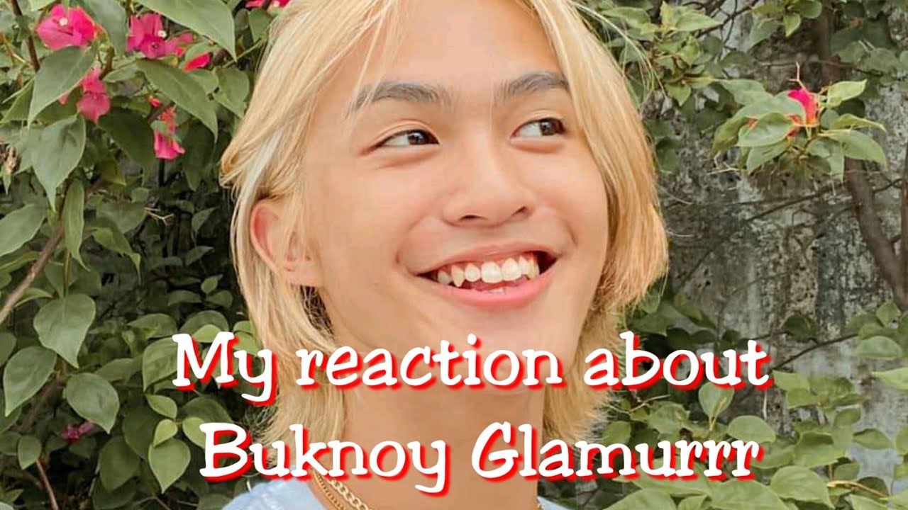 MY REACTION REVIEW ABOUT BUKNOY GLAMUR - YouTube