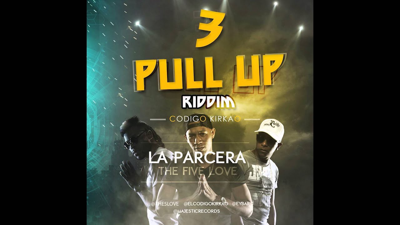 The 5 Love - La Parcera [Pull Up Riddim 3] (Audio) - YouTube
