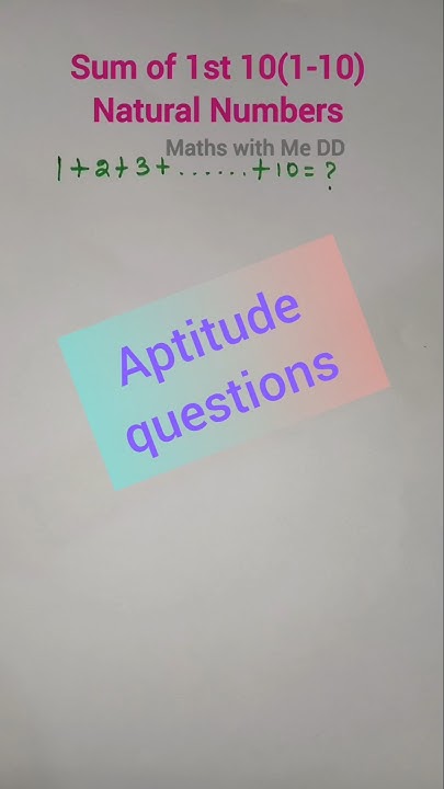 Aptitude questions for competitive exams || Sum of 1st 10 Natural ...